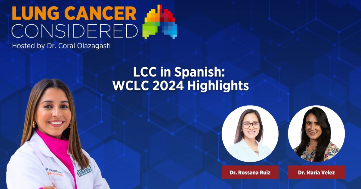 LCC in Spanish: WCLC 2024 Highlights | IASLC